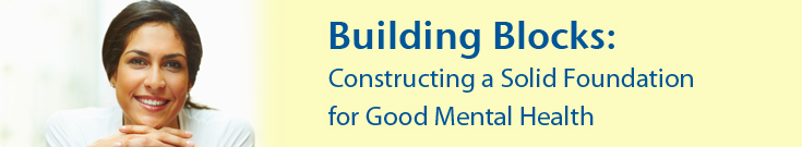 Building Blocks: Constructing a Solid Foundation for Good Mental Health ...